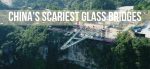China’s SCARIEST Glass Sky Bridges – The Top 6 | Welcome To China
